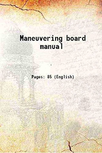 Maneuvering board manual 1941 [Hardcover]: Anonymous: 9789332886735 ...