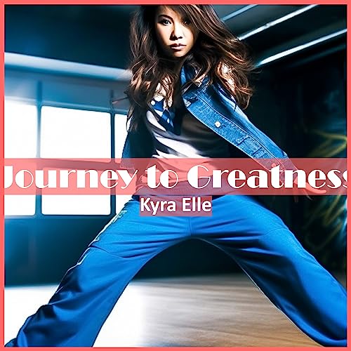 Journey to Greatness by Kyra Elle on Prime Music