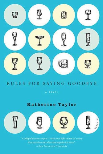 Rules for Saying Goodbye: A Novel - Kindle edition by Taylor, Katherine ...