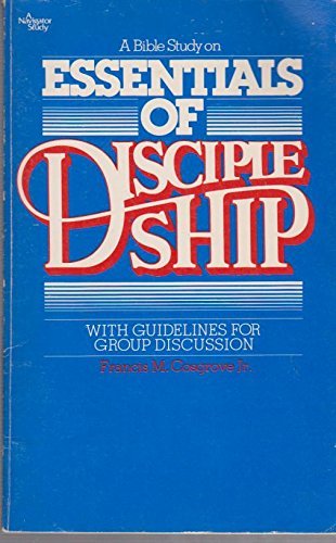 A Bible study on Essentials of discipleship (A Navigator study ...