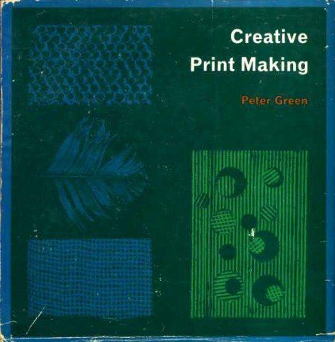Creative print making: Amazon.co.uk: Peter Green: Books