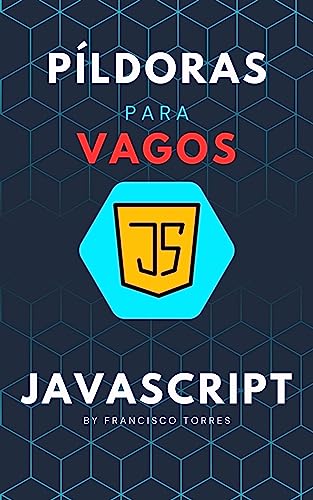 Amazon.co.jp: Píldoras para Vagos: JavaScript: Domina JavaScript de forma rápida y sencilla: El ...