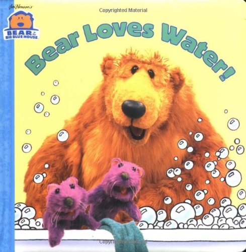 Bear Loves Water (Bear in the Big Blue House): Weiss, Ellen, Rillo ...