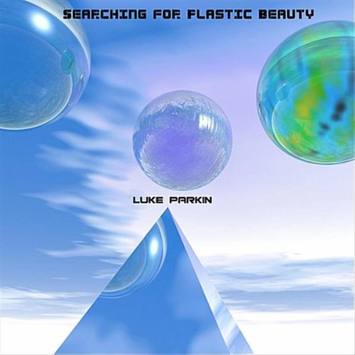 Play Searching for Plastic Beauty by Luke Parkin on Amazon Music