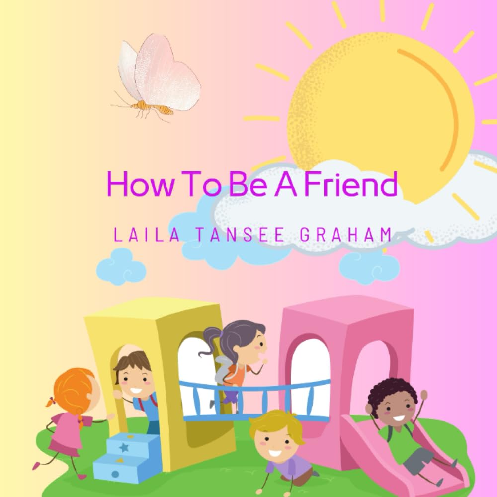 How To Be A Friend: Graham, Laila Tansee, Graham, Tricie: 9798392347698 ...