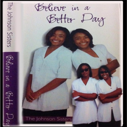 Amazon.com: Believe in a Better Day : The Johnson Sisters: Digital Music