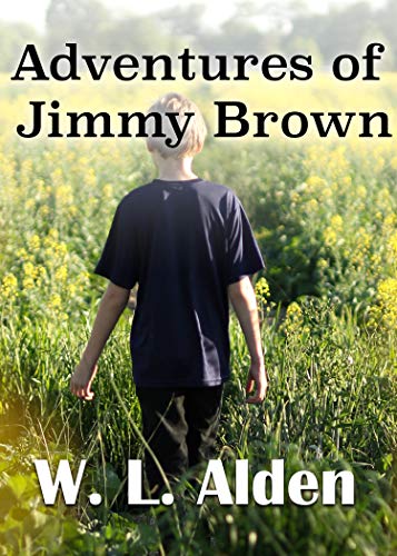 Adventures of Jimmy Brown eBook : Alden, W.L.: Amazon.in: Kindle Store