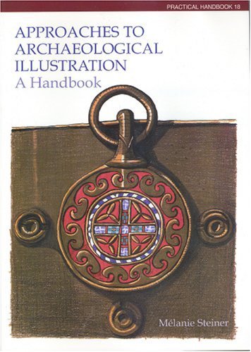 Approaches to Archaeological Illustration: A Handbook: No. 18 ...
