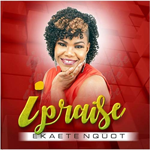 Amazon.com: I Praise : Ekaete Nquot: Digital Music