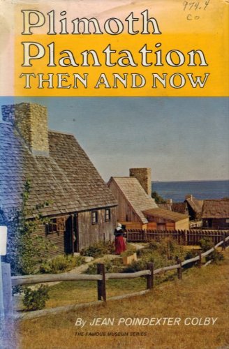 PLIMOTH PLANTATION Then and Now: Colby, Jean Poindexter: Amazon.com: Books