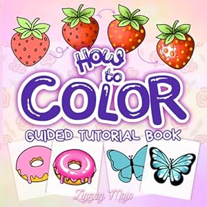 Amazon.com: How to Color: A Fun and Easy Step-by-Step Coloring Book to ...