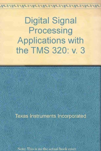 Digital Signal Processing Applications With the Tms320 Family/Book and Disk: Papamichalis, Panos ...