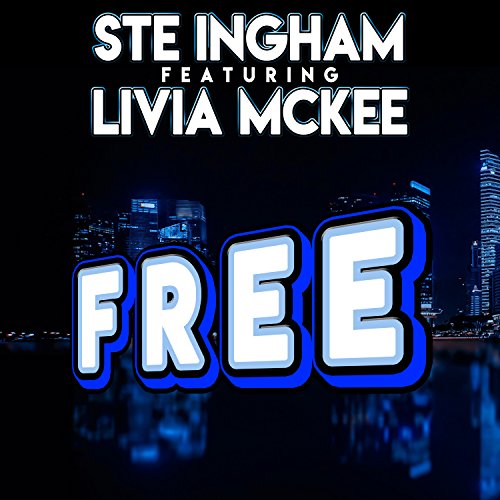 Amazon.com: Free (feat. Livia McKee) : Ste Ingham: Digital Music