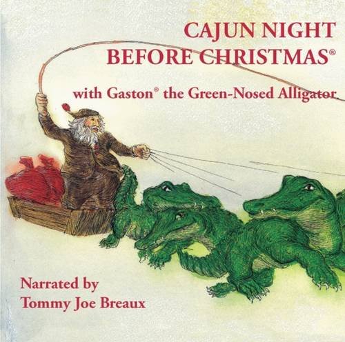 Cajun Night Before Christmas With Gaston the Green-Nosed Alligator ...