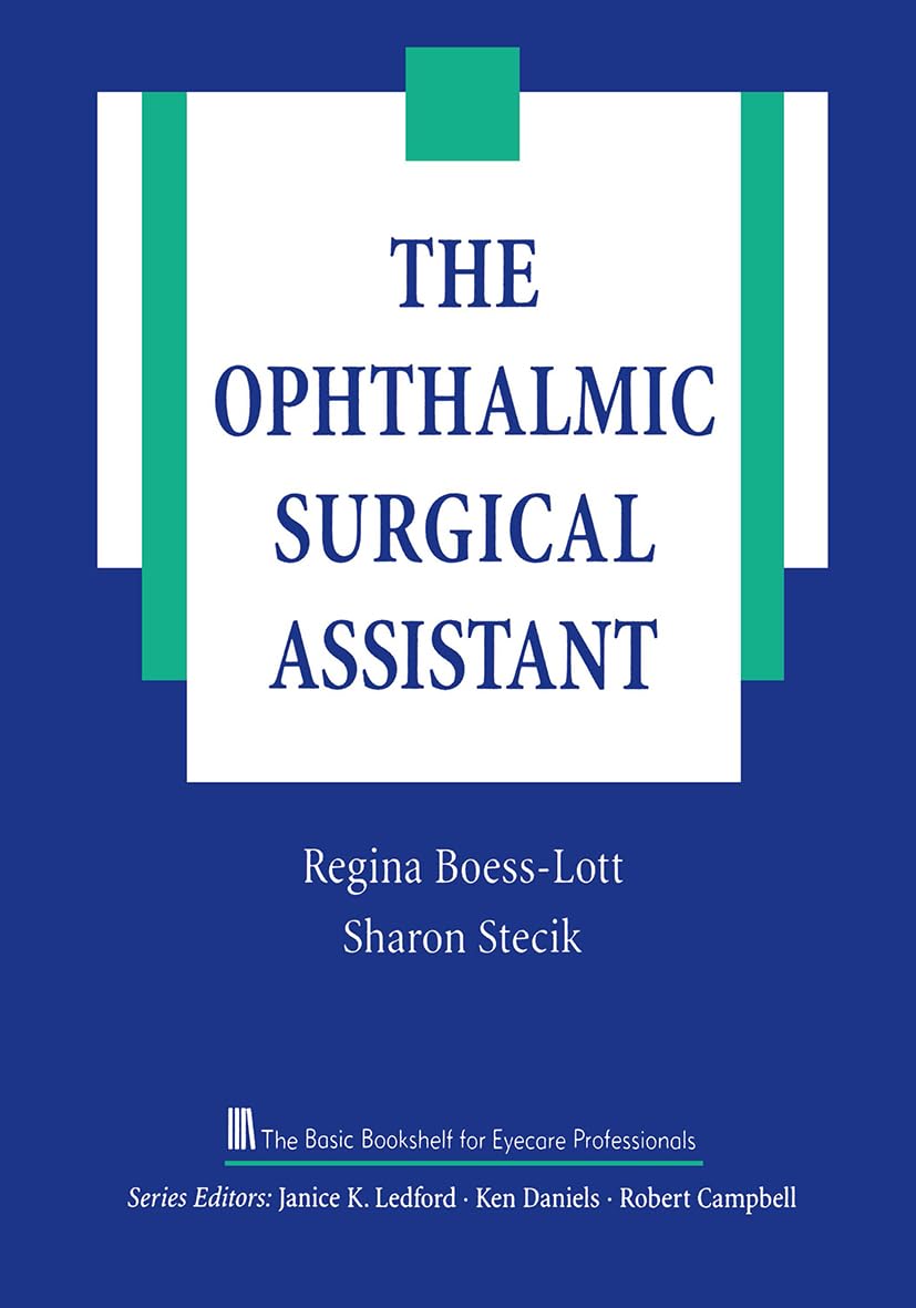 The Ophthalmic Surgical Assistant (The Basic Bookshelf for Eyecare ...