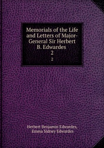 Memorials of the Life and Letters of Major-General Sir Herbert B ...