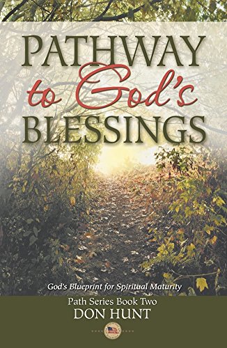Pathway to God's Blessings: God's Blueprint for Spiritual maturity ...