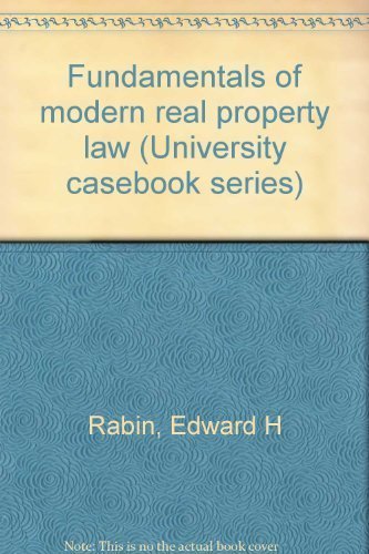 Fundamentals of modern real property law (University casebook series ...