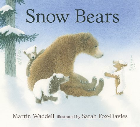 Snow Bears: Martin Waddell~Sarah Fox-Davies: 9780744575095: Amazon.com: Books