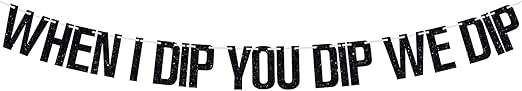 Amazon.com: WHEN I DIP YOU DIP WE DIP Banner, Hip Hop Party, 80's, 90s ...