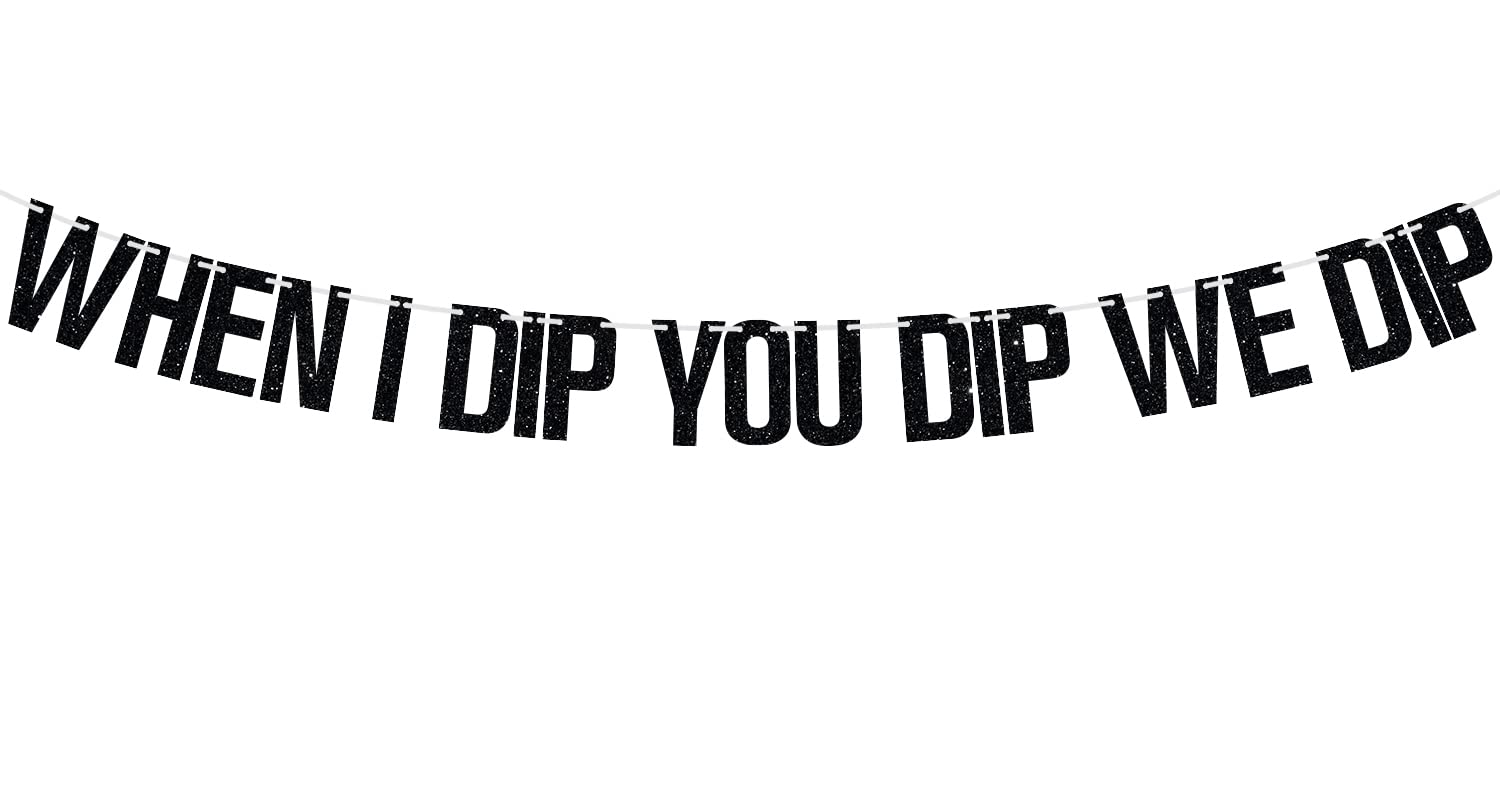 Amazon.com: WHEN I DIP YOU DIP WE DIP Banner, Hip Hop Party, 80's Party ...