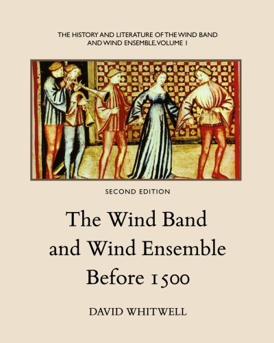 The History and Literature of the Wind Band and Wind Ensemble: The Wind ...