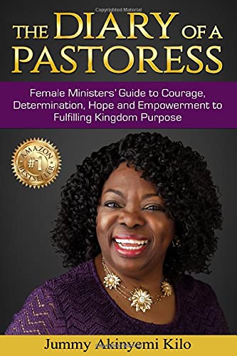 The Diary Of A Pastoress: Female Ministers’ Guide to Courage ...