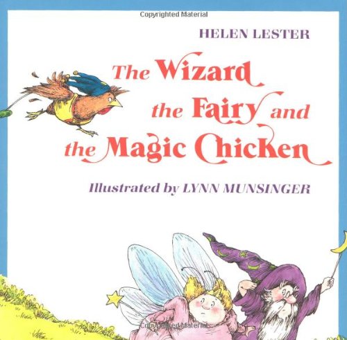 The Wizard, the Fairy, and the Magic Chicken: Lester, Helen, Munsinger ...