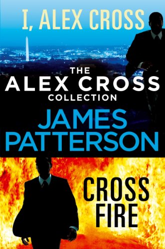 The Alex Cross Collection: I, Alex Cross / Cross Fire eBook : Patterson ...