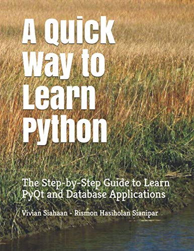 『A Quick Way to Learn Python: The Step-by-Step Guide to Learn PyQt and ...