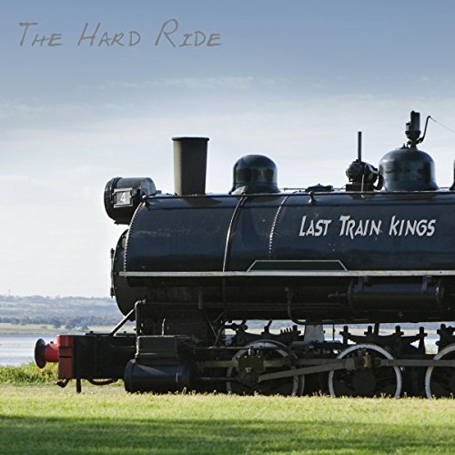 Amazon.com: The Hard Ride : Last Train Kings: Digital Music