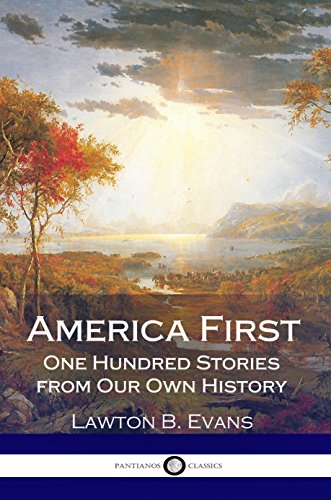 Amazon.com: America First: One Hundred Stories from Our Own History ...
