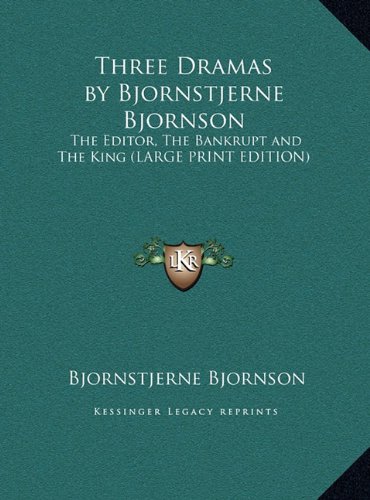 Three Dramas by Bjornstjerne Bjornson: The Editor, The Bankrupt and The ...