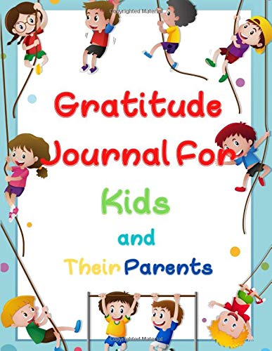 Gratitude Journal For Kids And Their Parents: Daily Grateful and ...