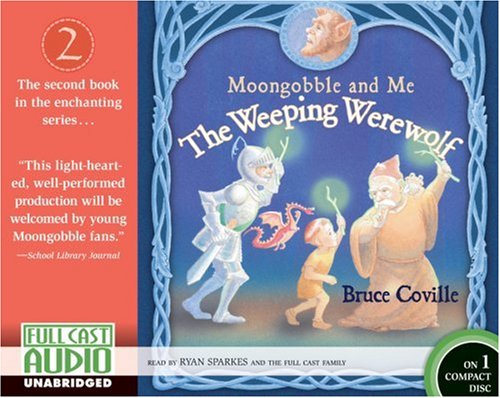 Moongobble & Me: The Weeping Werewolf (UNABRIDGED) (Moongobble and Me ...
