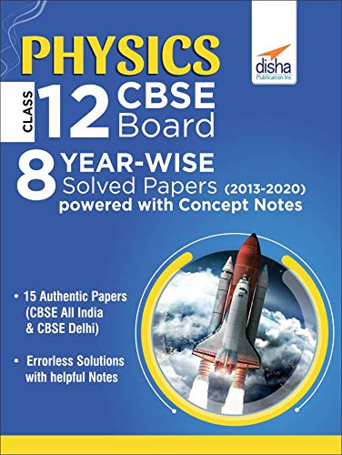 Physics Class 12 CBSE Board 8 YEAR-WISE (2013 - 2020) Solved Papers ...