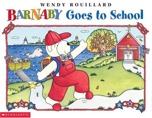 Barnaby Goes To School: ROUILLARD WENDY: 9780439333061: Amazon.com: Books