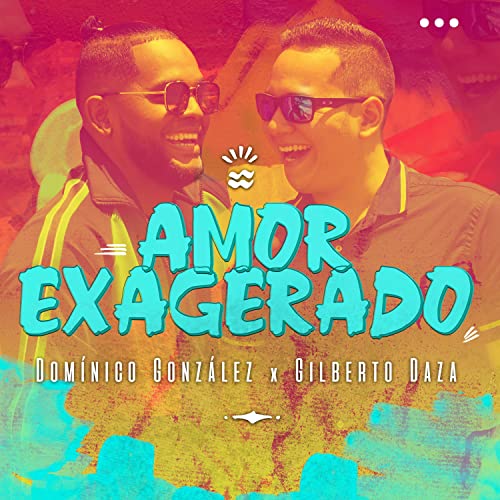 Play Amor Exagerado by DOMINICO GONZALEZ & Gilberto Daza on Amazon Music