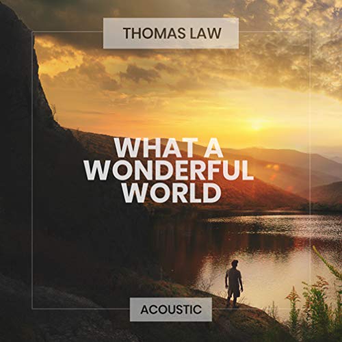 Play What a Wonderful World (Acoustic) by Thomas Law on Amazon Music