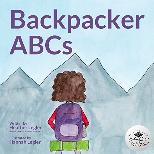 Backpacker ABCs: Legler, Heather, Legler, Hannah: 9781980488460: Amazon ...