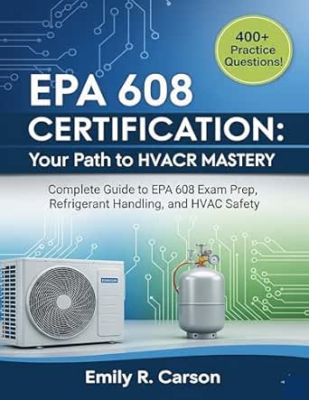 EPA 608 Certification 2025-2026: Your Path to HVACR Mastery: Complete ...