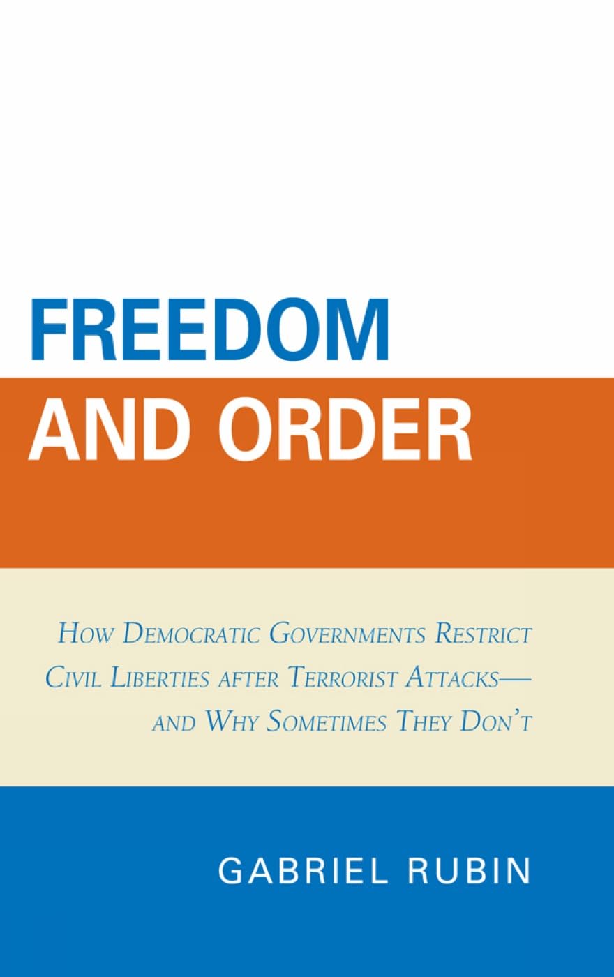 Freedom and Order: How Democratic Governments Restrict Civil Liberties ...