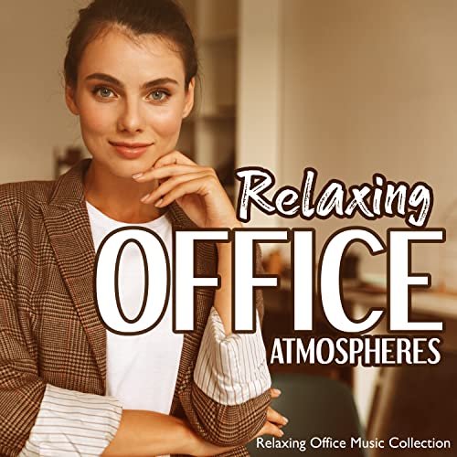 Amazon.com: Relaxing Office Atmospheres : Relaxing Office Music ...