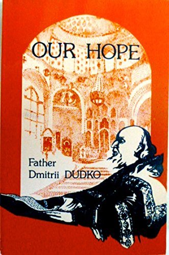 Our hope: Dudko, Dmitriĭ: 9780913836354: Amazon.com: Books