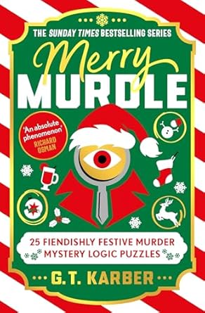 Merry Murdle: THE SUNDAY TIMES BESTSELLING SERIES: 25 Fiendishly Festive Murder Mystery Logic ...