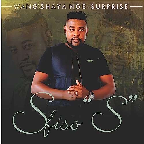 Spiele Wang'shaya Nge-Surprise von Sfiso "S" auf Amazon Music ab