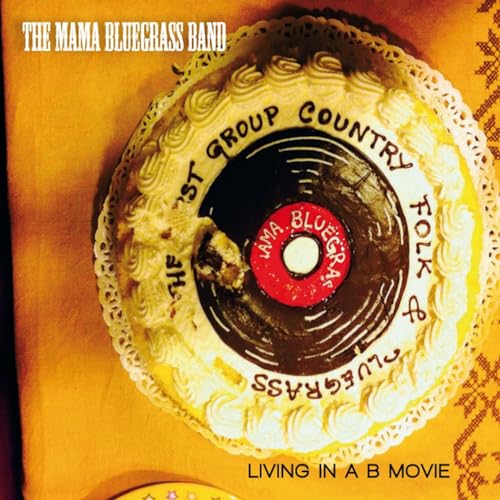 Amazon Music - The Mama Bluegrass BandのLiving in a B Movie - Amazon.co.jp