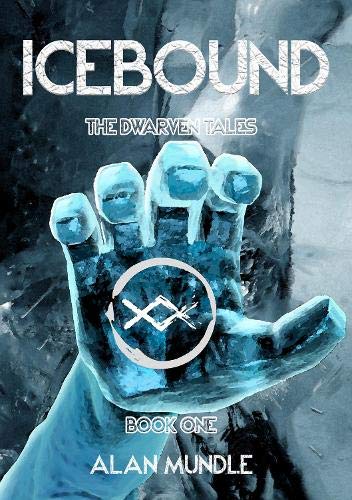 ICEBOUND: The Dwarven Tales, Book One: 1: Amazon.co.uk: Mundle, Alan ...