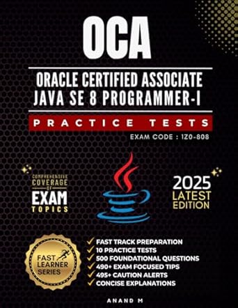 OCA: ORACLE CERTIFIED ASSOCIATE JAVA SE 8 PROGRAMMER I - PRACTICE TESTS ...