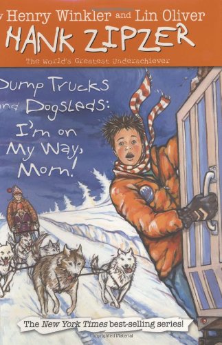Dump Trucks and Dogsleds #16: I'm on My Way, Mom! (Hank Zipzer ...